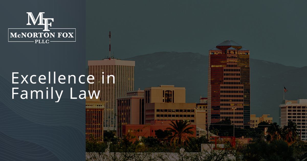 Tucson Family Law Attorneys | Divorce Lawyers | McNorton Fox PLLC
